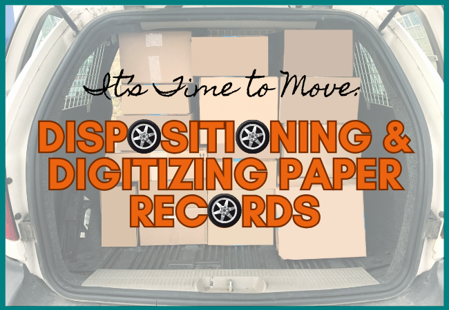 Dispositioning & Digitizing Paper Records